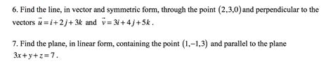 Solved 6 Find The Line In Vector And Symmetric Form Chegg Com