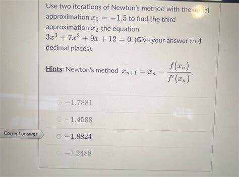 Solved Use Two Iterations Of Newtons Method With The