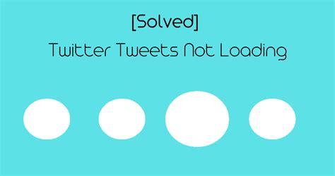 SOLVED Twitter Tweets Not Loading How To Fix Rav Ai Blog