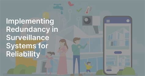 Implementing Redundancy In Surveillance Systems For Reliability