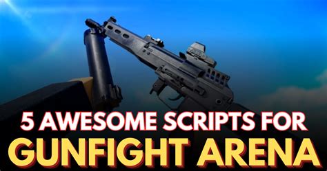 5 awesome scripts for gunfight arena