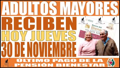 ≫ 🚨📢🤑👴👵 Adultos Mayores Que Reciben El Día De Hoy Jueves 30 De