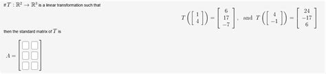 Solved If T R2→r3 ﻿is A Linear Transformation Such