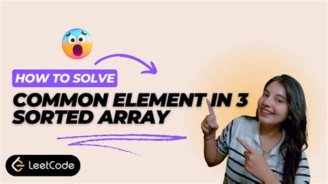 Common Element In 3 Sorted Array Learn How To Build Intuition Array Youtube