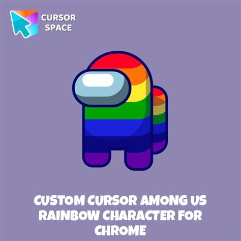 Cursor Custom Cursor Among Us Rainbow Character For Chrome For Chrome