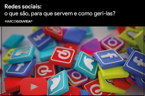 Redes Sociais O Que São Para Que Servem E Como Geri Las By Marco