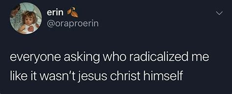 Who Radicalized Me The One Who Is Called I Am Rrebelchristianity