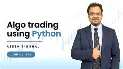 Algo Trading Using Python Bootcamp With Aseem Singhal The Future