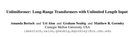 Cmus Unlimiformer Augments Transformers To Enable Unbounded Input