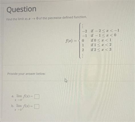 Question Find The Limit As → 0 Of The Piecewise
