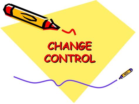 Presentation On Change Control PPT Education