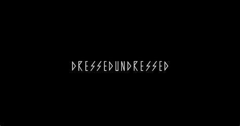 The Official Page Of Dressedundresseddressedundressed ドレスドアンドレスドの
