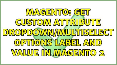 magento get custom attribute dropdown multiselect options label and