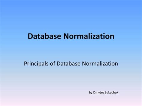Database Normalisation By Dlukachuk Ppt
