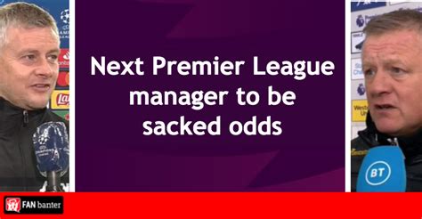 Next Premier League Manager To Be Sacked Odds Page 2 Of 2 Fan Banter