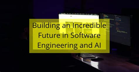 Building An Incredible Future In Software Engineering And Ai Undercode Testing