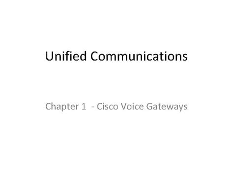 Unified Communications Chapter 1 Cisco Voice Gateways Pstn
