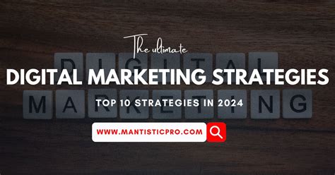Top 10 Digital Marketing Strategies In 2024 Mantistic Production