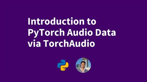 Introduction To Pytorch Audio Data Via Torchaudio By Yujian Tang
