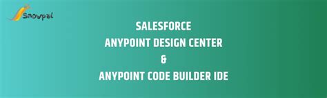 Snowpal Podcast Part 3n Salesforce Anypoint Design Center
