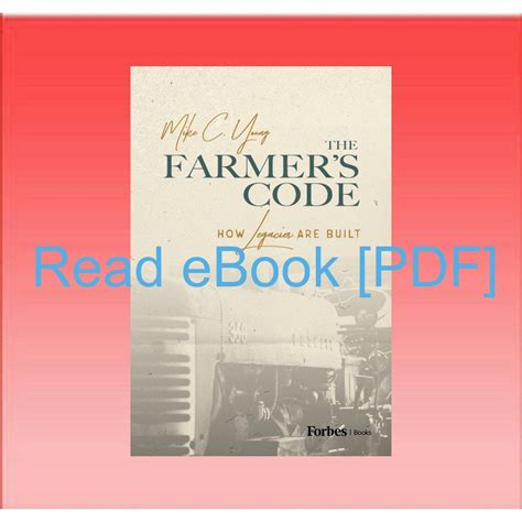 Pdf Download Read The Farmerâ€™s Code How Legacies Are Built Full Pdf