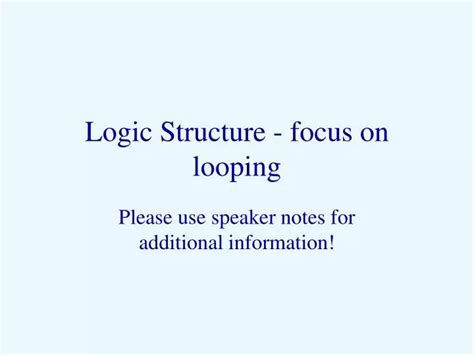 PPT Logic Structure Focus On Looping PowerPoint Presentation Free Download ID 4207497