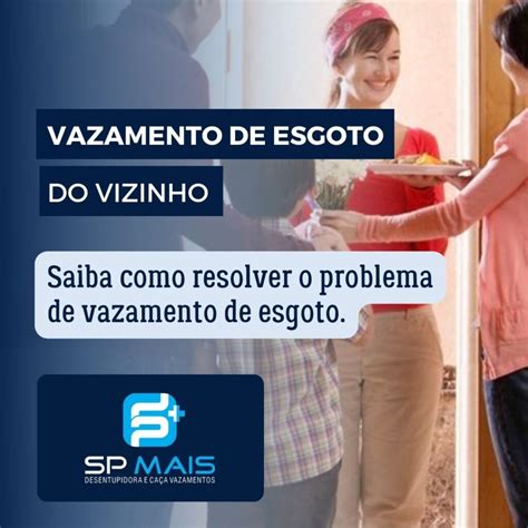 Vazamento De Esgoto Do Vizinho Quem Tem Que Resolver
