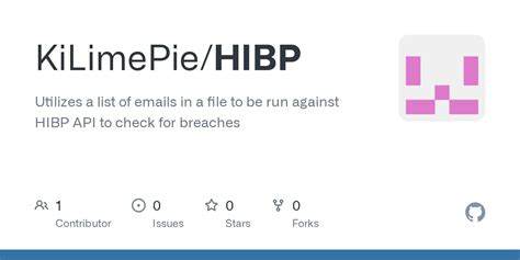 Github Kilimepiehibp Utilizes A List Of Emails In A File To Be Run Against Hibp Api To Check