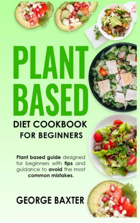 Plant Based Diet Cookbook For Beginners Plant Based Guide Designed For