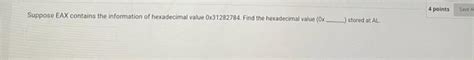 solved suppose eax contains the information of hexadecimal