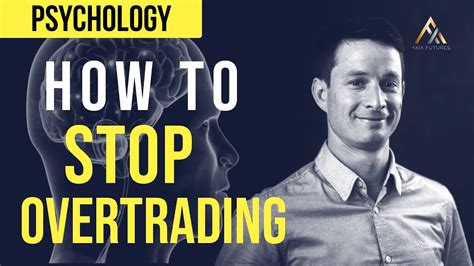 How To Stop Overtrading Trading Psychology Youtube