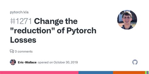 Change The Reduction Of Pytorch Losses Issue 1271 Pytorch Xla