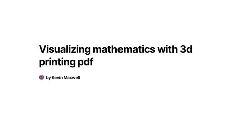 Visualizing Mathematics With 3d Printing Pdf