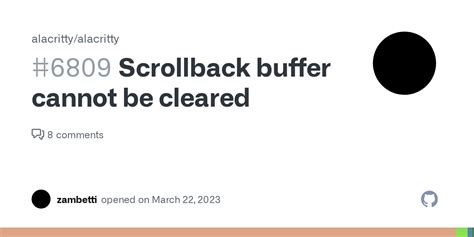Scrollback Buffer Cannot Be Cleared · Issue 6809 · Alacrittyalacritty · Github
