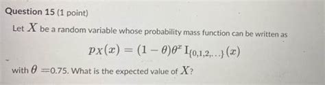 (Solved) - Question 15 (1 point) Let X be a random variable whose probability... (1 Answer ...