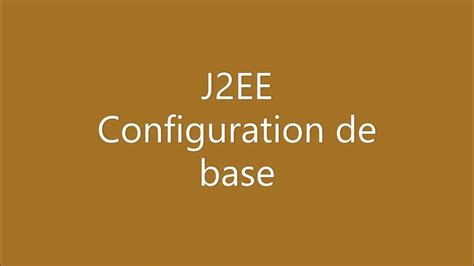 1 Configuration De Base J2ee Youtube
