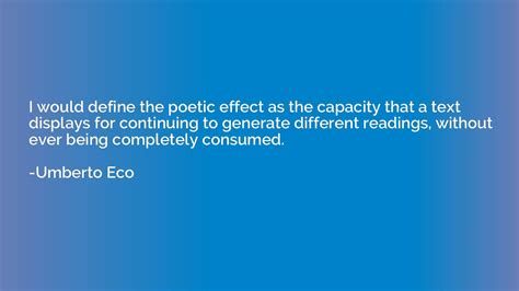 I Would Define The Poetic Effect As The Capacity That A Text Displays