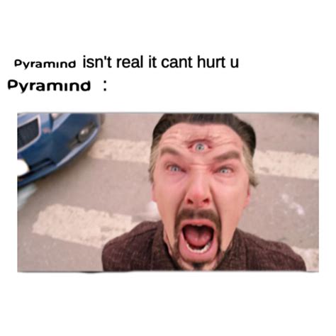 Pyramind Is Real R Raimimemes