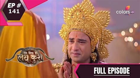 Ram Siya Ke Luv Kush राम सिया के लवकुश Episode 141 Full Episode