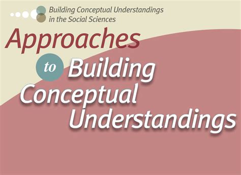Building Conceptual Understandings In The Social Sciences