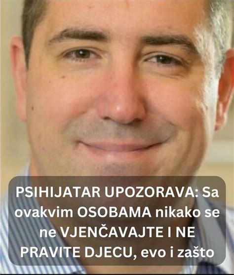 PSIHIJATAR UPOZORAVA Sa ovakvim OSOBAMA nikako se ne VJENČAVAJTE I NE
