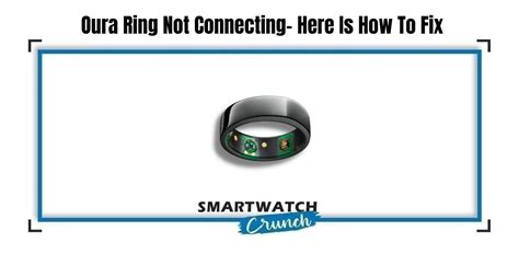 Oura Ring Not Connecting Here Is How To Fix Smartwatchcrunch
