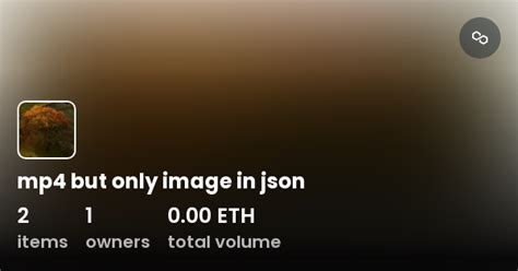 Mp4 But Only Image In Json Collection Opensea
