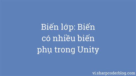 Biến Lớp Biến Có Nhiều Biến Phụ Trong Unity Sharp Coder Blog