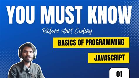 you must know before start coding basics of programming javascript
