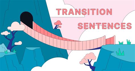 Transition Sentences Definition Usage Tips And Examples Grammarly Blog
