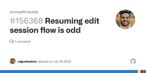 Resuming Edit Session Flow Is Odd · Issue 156368 · Microsoftvscode · Github