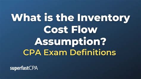 What Is The Inventory Cost Flow Assumption Superfastcpa Cpa Review