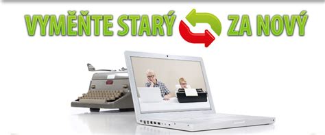 Pojďme Vyměnit Starý Notebook Za Nový Teď Je Ta Správná Chvíle