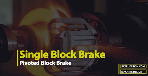 Single Block Brake Pivoted Block Brake Extrudesign